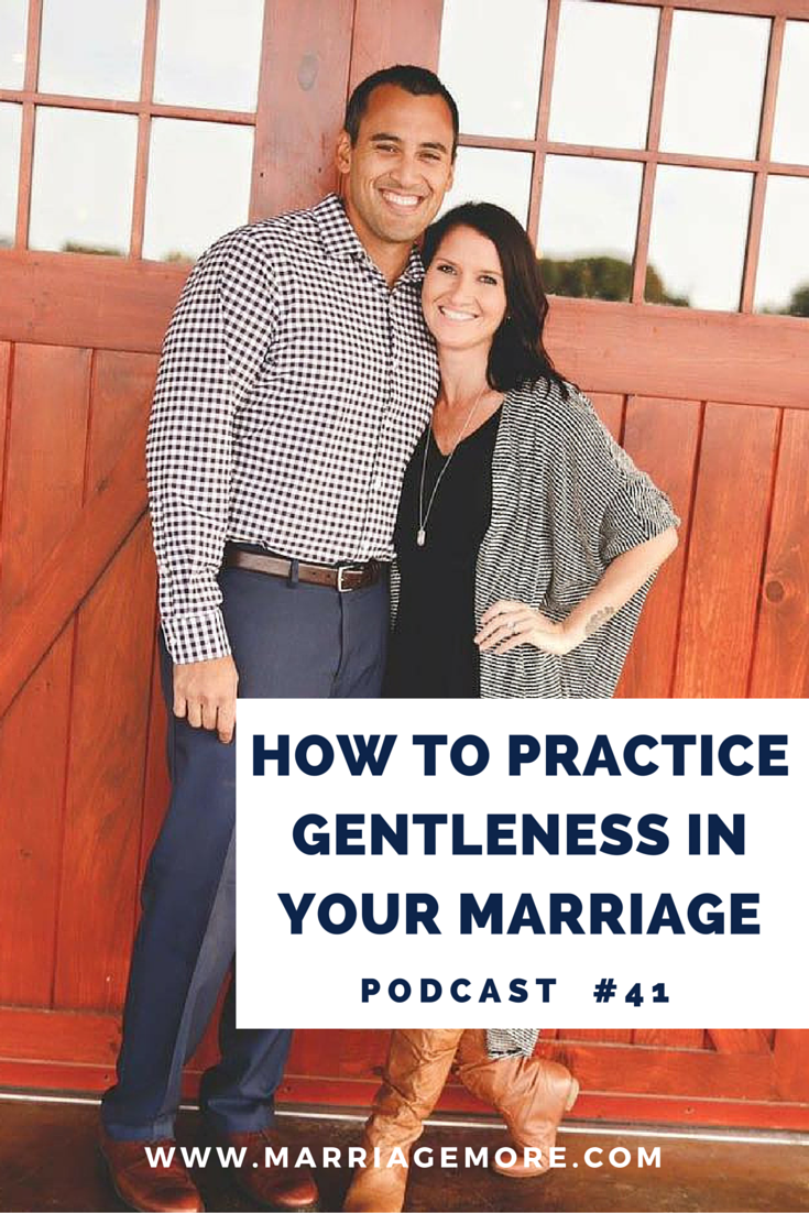 MM: 041 How to Practice Gentleness in Your Marriage